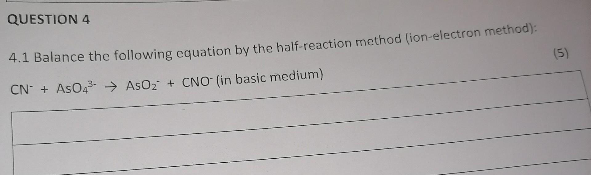Solved QUESTION 4 4.1 Balance the following equation by the | Chegg.com
