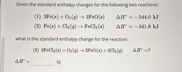 Solved Given the standard enthalpy changes for the following | Chegg.com