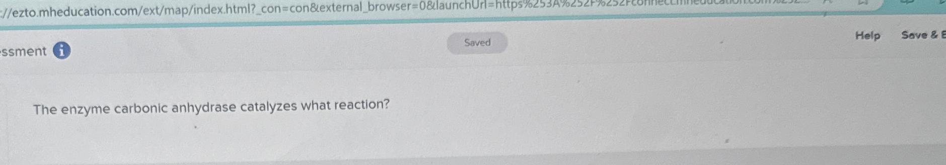 Solved ssmentThe enzyme carbonic anhydrase catalyzes what | Chegg.com