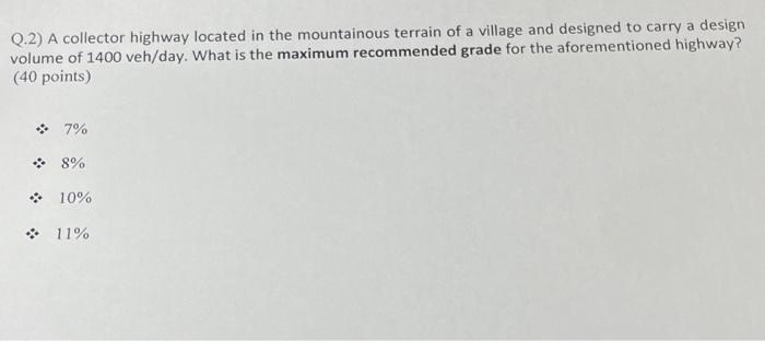 Solved Q.2) A collector highway located in the mountainous | Chegg.com