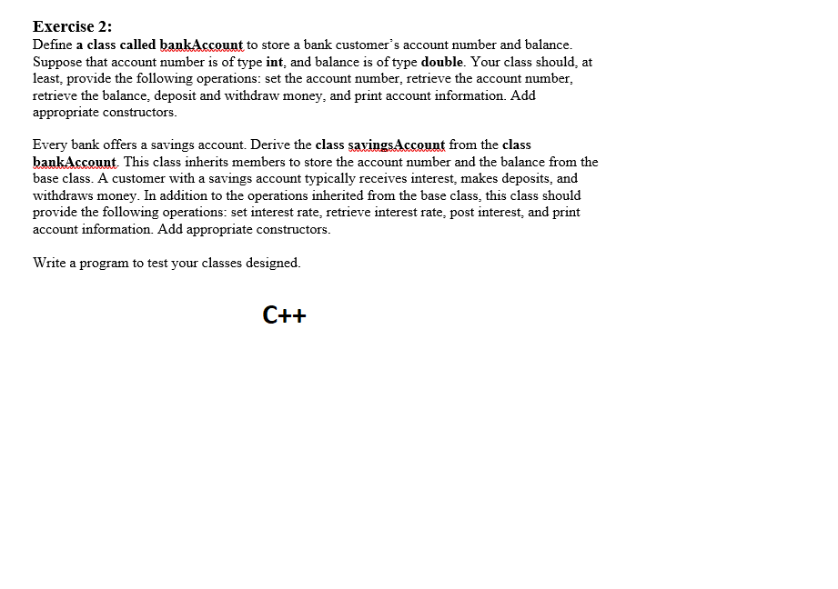 Solved Exercise 2:Define a class called bankAccount to store | Chegg.com