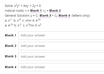 Solved Solve: x2y''+4xy'+2y=0Indicial roots: r1= ﻿Blank | Chegg.com