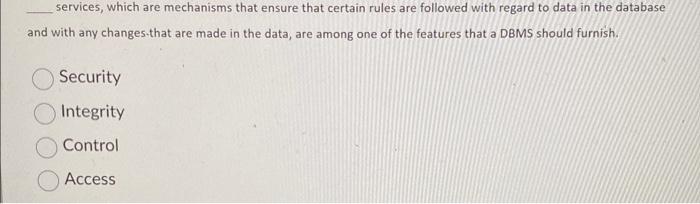 Solved services, which are mechanisms that ensure that | Chegg.com