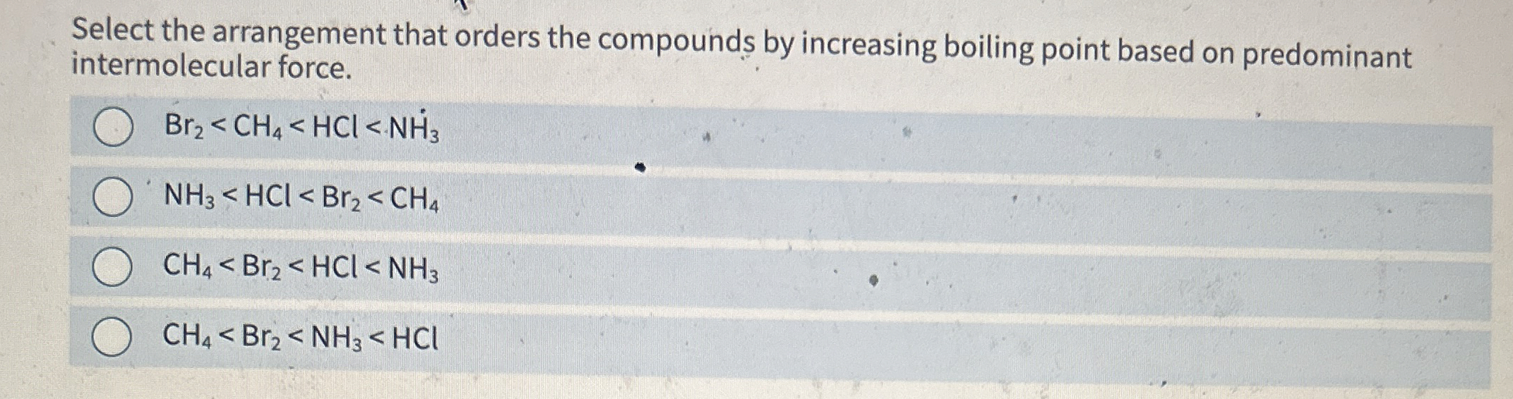 Solved Select the arrangement that orders the compounds by | Chegg.com