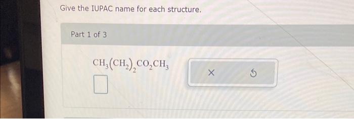 Solved Give the IUPAC name for each structure. Part 1 of | Chegg.com