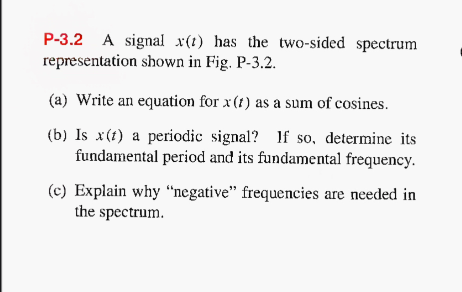 Solved P-3.2 ﻿A signal x(t) ﻿has the two-sided spectrum | Chegg.com