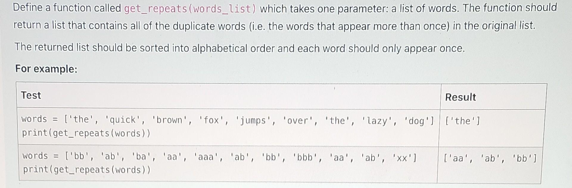 Solved Define a function called get_repeats (words_list) | Chegg.com