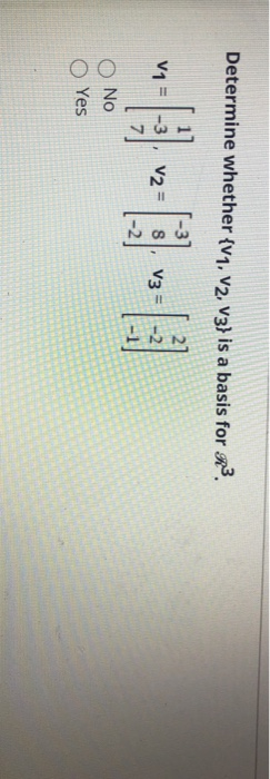 Solved Determine whether {V1, V2, V3} is a basis for R3. 1 | Chegg.com