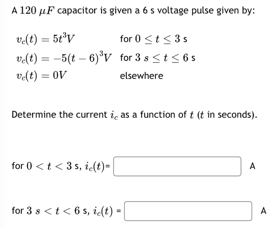 Solved A 120μF ﻿capacitor is ﻿given a 6 s ﻿voltage pulse | Chegg.com