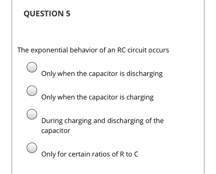 Solved QUESTION 5 The exponential behavior of an RC circuit | Chegg.com