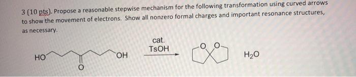 Solved 3 (10 pts). Propose a reasonable stepwise mechanism | Chegg.com