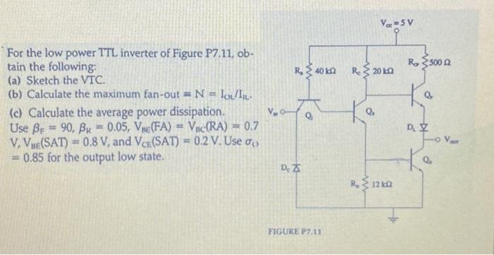 Solved For the low power TTL inverter of Figure P7.11, | Chegg.com