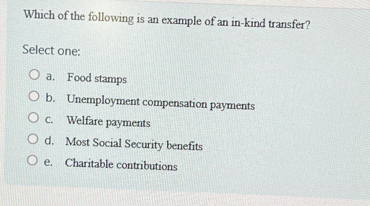 Solved Which of the following is an example of an in-kind | Chegg.com