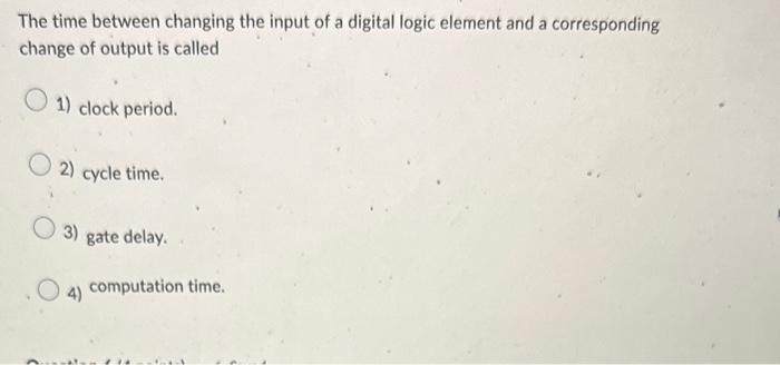 Solved The time between changing the input of a digital | Chegg.com