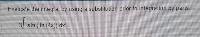 Solved Evaluate the integral by using a substitution prior | Chegg.com