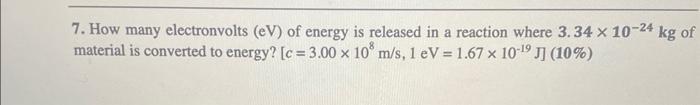 Solved 7. How many electronvolts (eV) of energy is released | Chegg.com