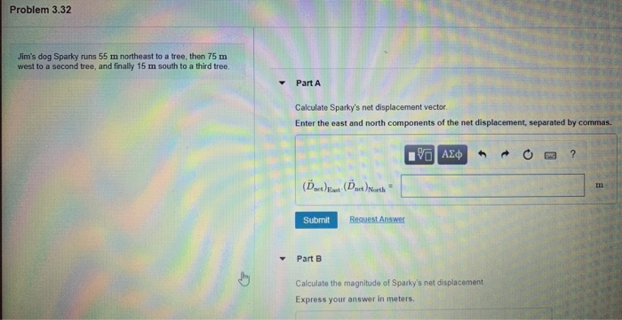 Solved Problem 3.32 Jim's dog Sparky runs 55 m northeast to | Chegg.com