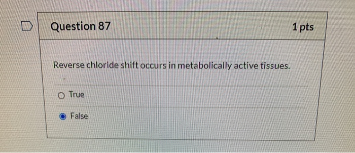 Solved Question 87 1 pts Reverse chloride shift occurs in | Chegg.com