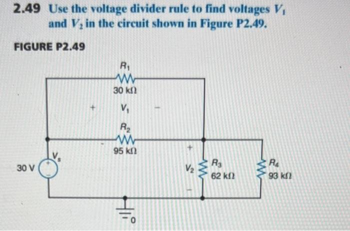Solved 2.49 Use the voltage divider rule to find V1 and V2 | Chegg.com
