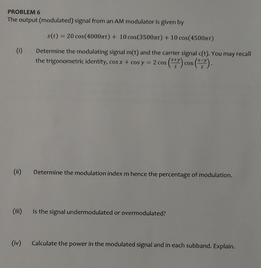 Solved PROBLEM 6 The output (modulated) signal from an AM | Chegg.com