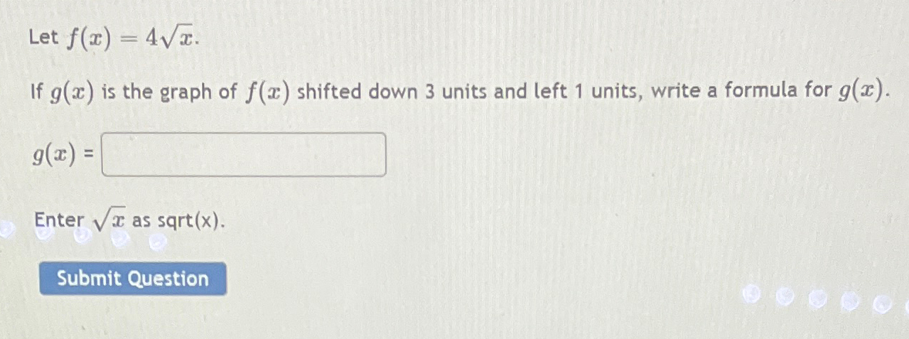 Solved Let f(x)=4x2.If g(x) ﻿is the graph of f(x) ﻿shifted | Chegg.com