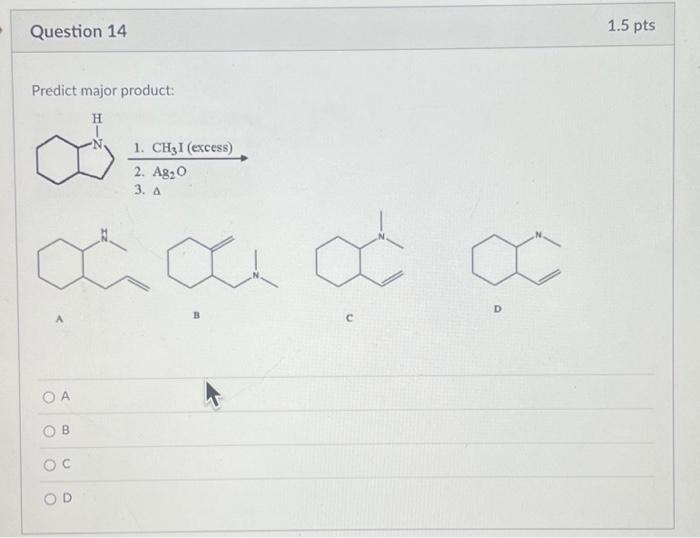 Solved Predict major product: 1. CH3I (excess) 2. Ag2O 3. | Chegg.com