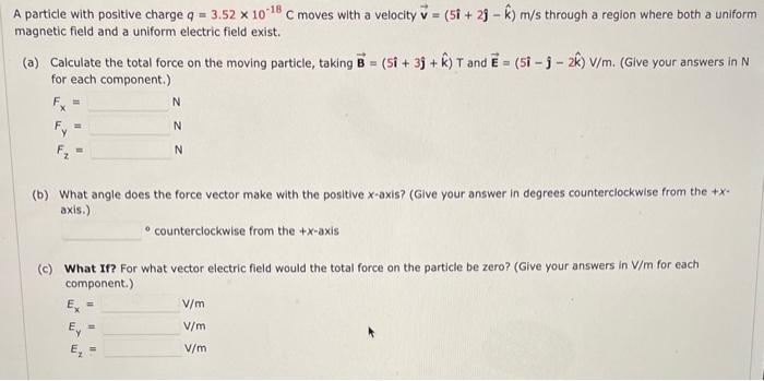 Solved A particle with positive charge q=3.52×10−18C moves | Chegg.com