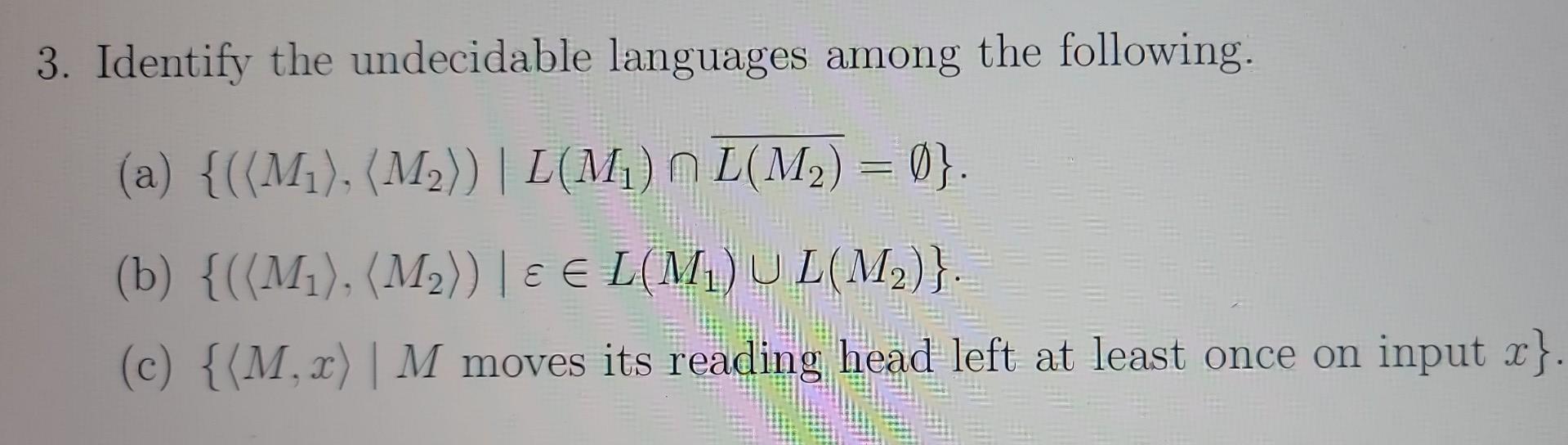 Solved 3. Identify the undecidable languages among the | Chegg.com