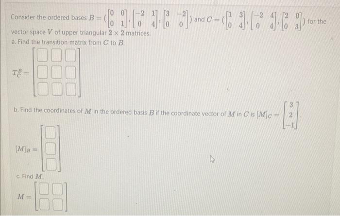 Solved Consider the ordered bases B=([0001],[−2014],[30−20]) | Chegg.com