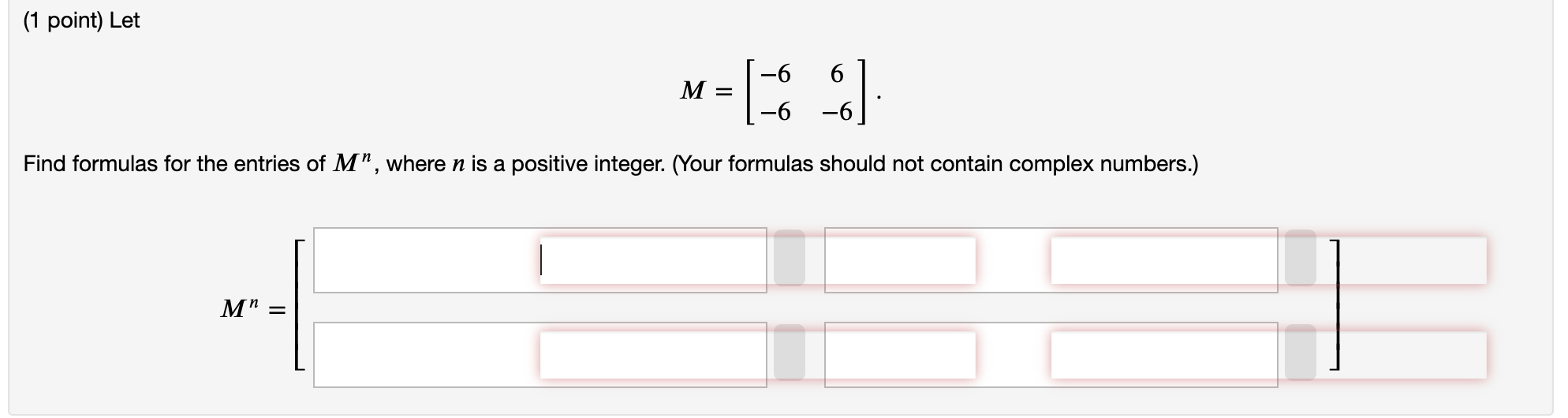 Solved (1 ﻿point) ﻿LetM=[-66-6-6].Find formulas for the | Chegg.com