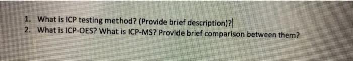 Solved 1. What is ICP testing method? (Provide brief | Chegg.com