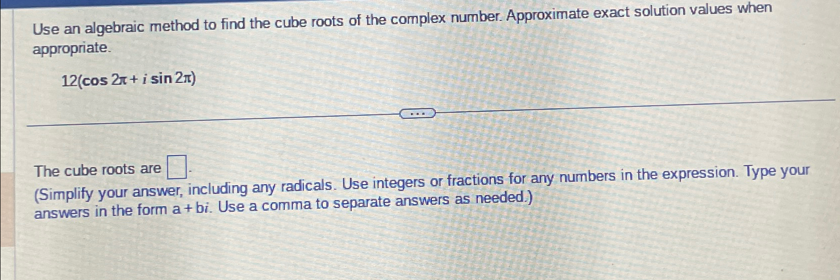 Use an algebraic method to find the cube roots of the | Chegg.com