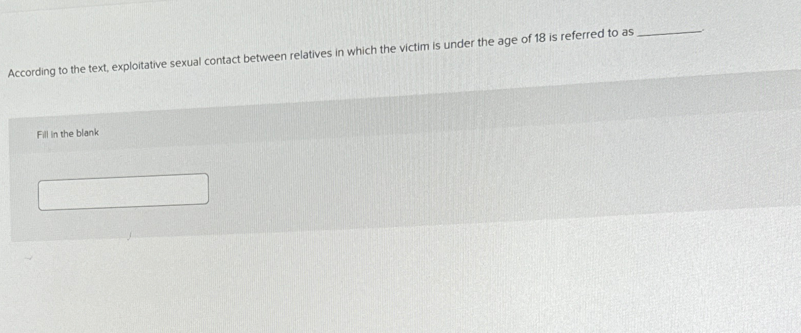 Solved According to the text, exploitative sexual contact | Chegg.com