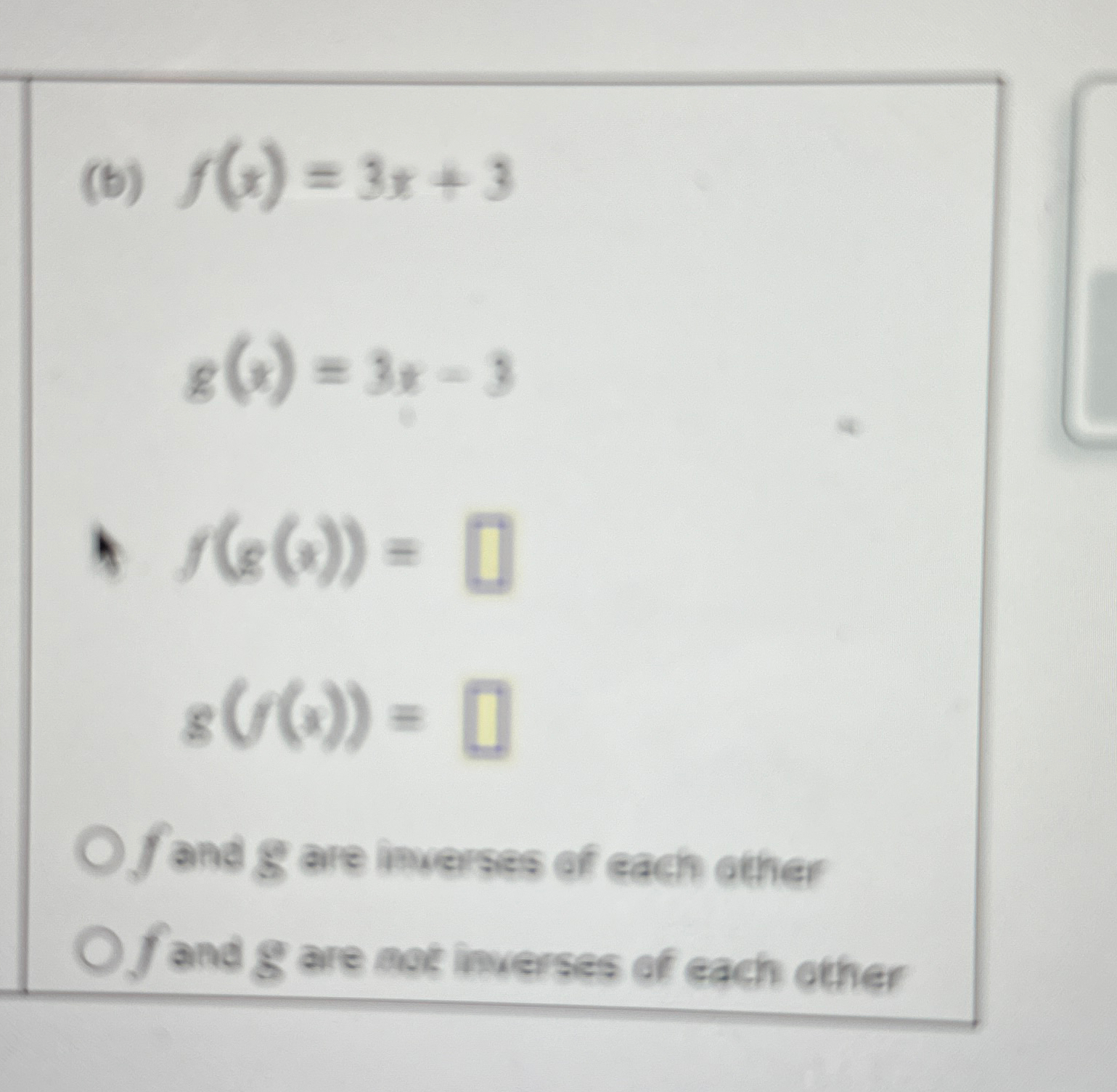 Solved (b) f(x)=3x+3g(x)=3x-3f(x(x))=g(r(x))= f ﻿and g ﻿are | Chegg.com