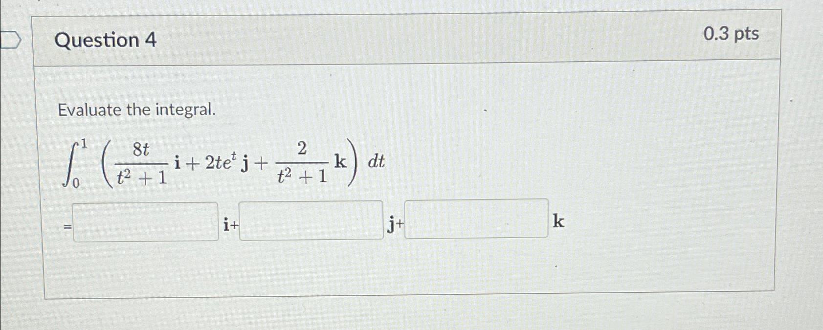 Solved Question 40.3ptsEvaluate the | Chegg.com