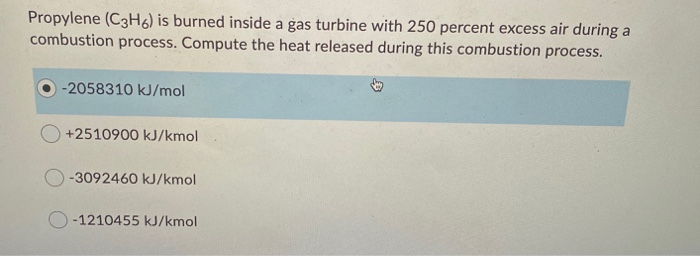 Solved Propylene (C3H6) is burned inside a gas turbine with | Chegg.com
