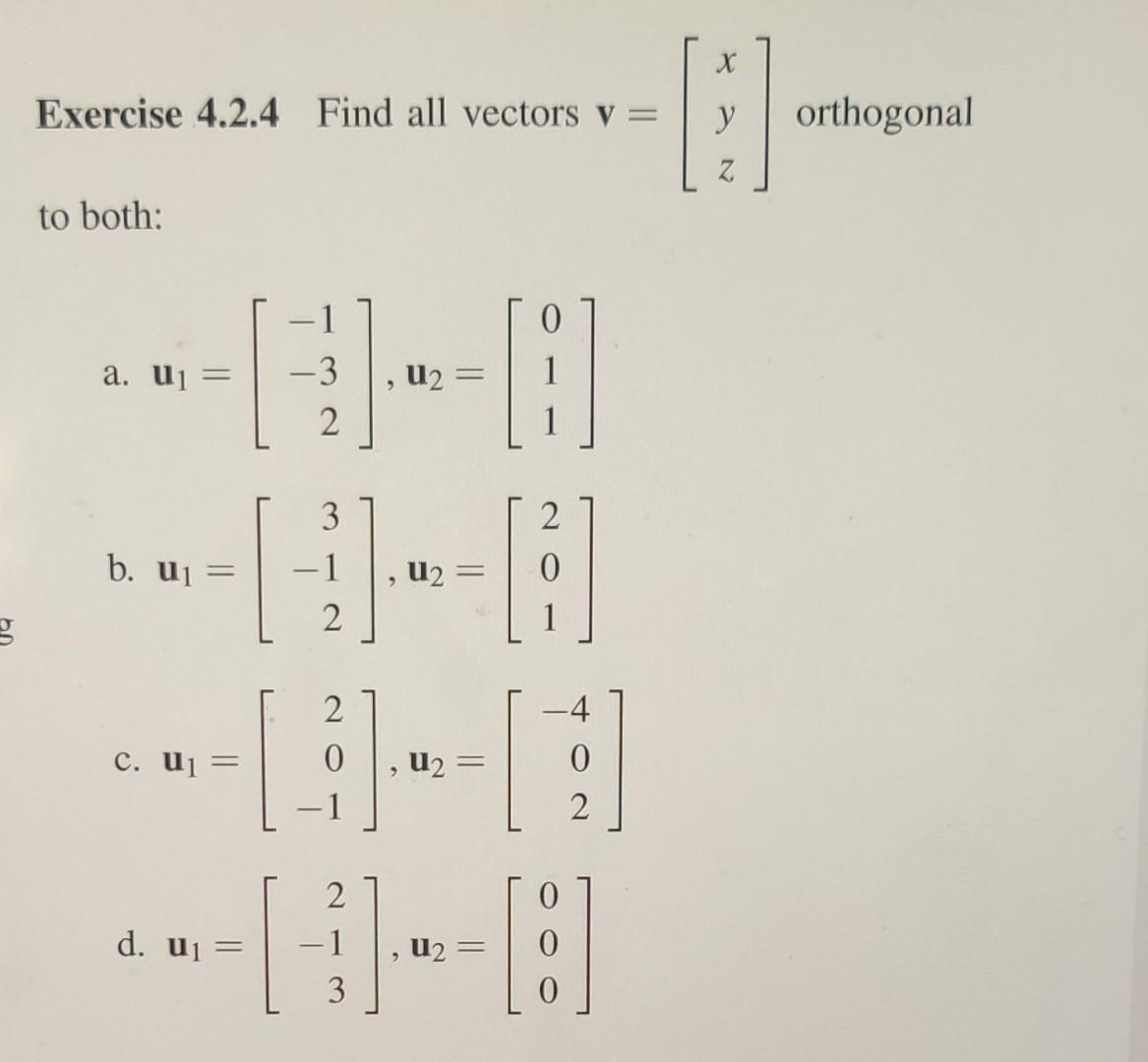 Solved Exercise 4.2.4 Find all vectors v=⎣⎡xyz⎦⎤ orthogonal | Chegg.com