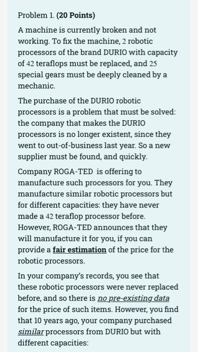 Solved Problem 1. (20 Points) A machine is currently broken | Chegg.com