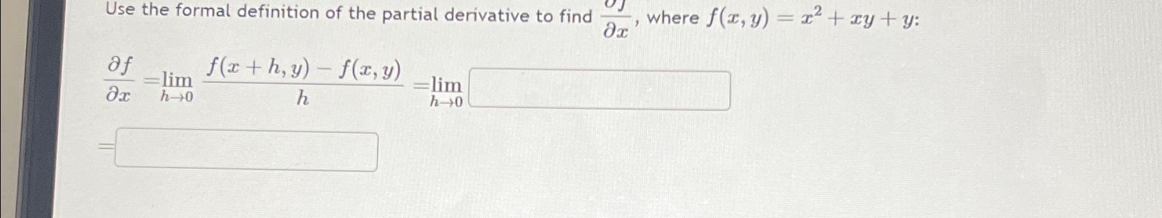 Solved Use the formal definition of the partial derivative | Chegg.com
