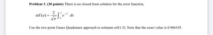 Solved Problem 3. (20 points) There is no closed form | Chegg.com