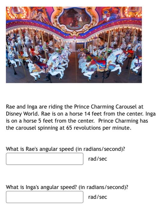 Solved Rae and Inga are riding the Prince Charming Carousel | Chegg.com