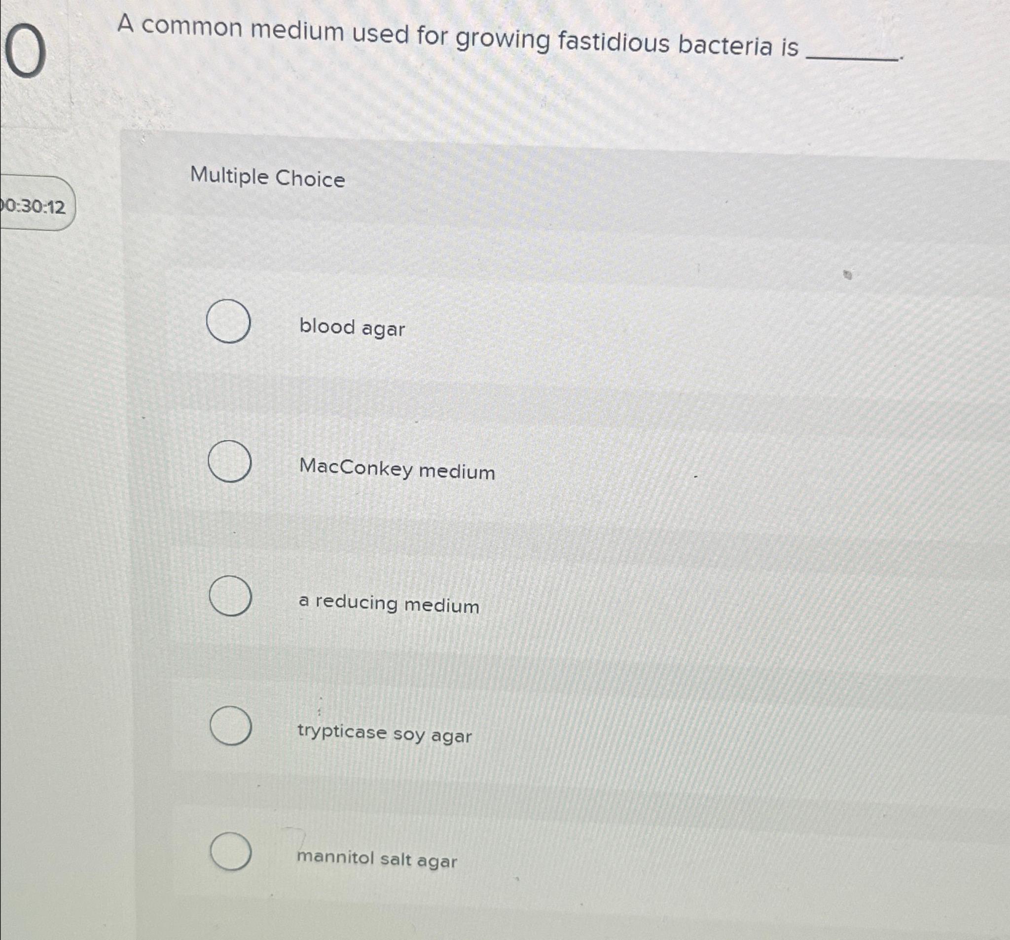 Solved A common medium used for growing fastidious bacteria | Chegg.com