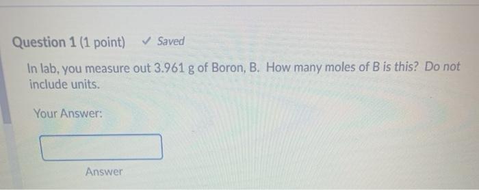 Solved Question 1 (1 point) Saved In lab, you measure out | Chegg.com