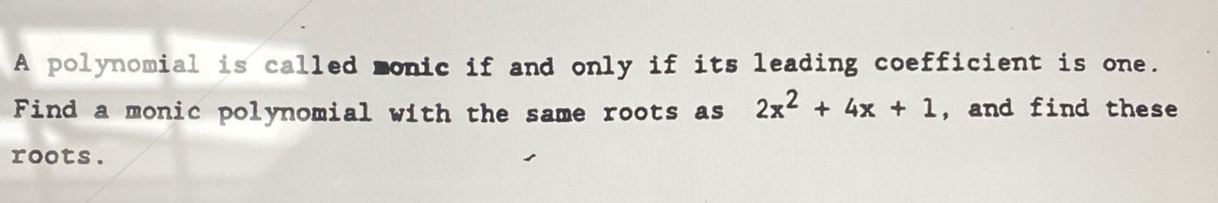 Solved A polynomial is called monic if and only if its | Chegg.com