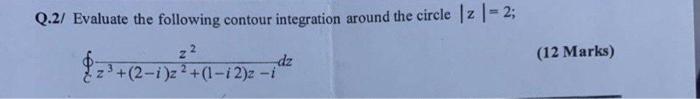 Solved Q.2/ Evaluate the following contour integration | Chegg.com