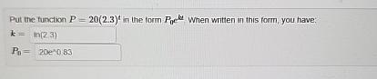 Solved Put the function P=20(2.3)t ﻿in the form P0ekt. ﻿When | Chegg.com