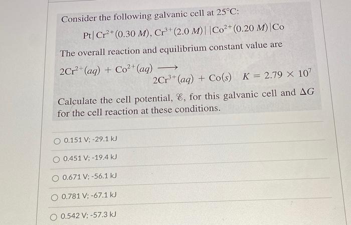 Solved Consider the following galvanic cell at 25°C: | Chegg.com