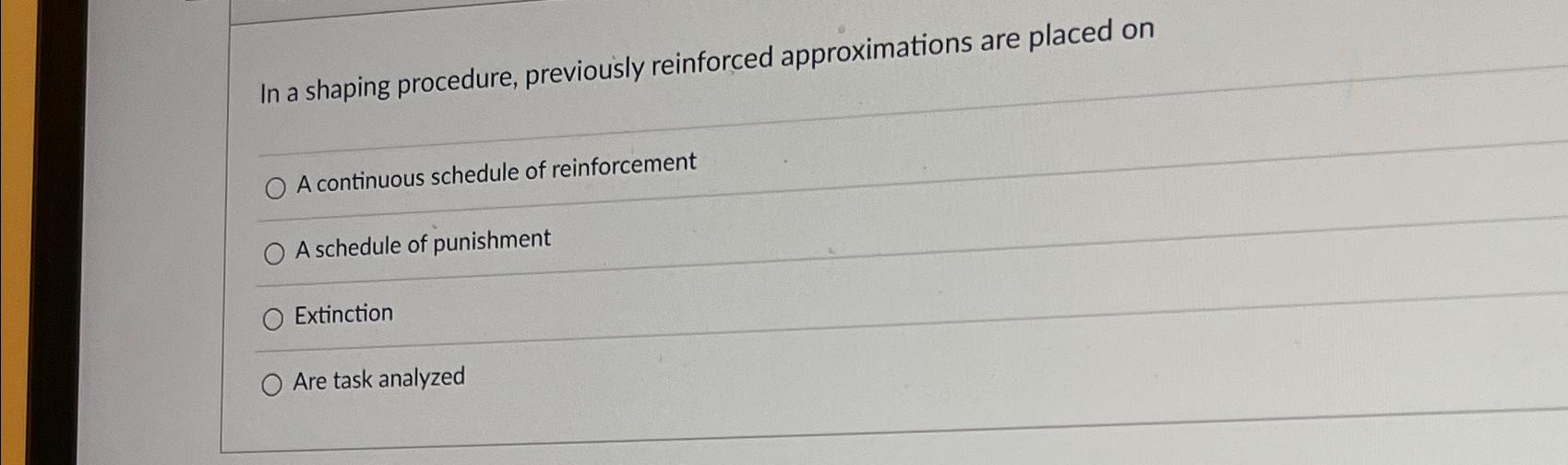 Solved In a shaping procedure, previously reinforced | Chegg.com
