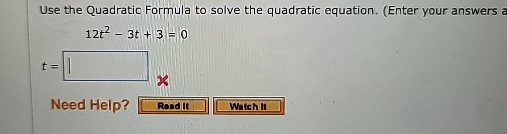 Solved Use the Quadratic Formula to solve the quadratic | Chegg.com