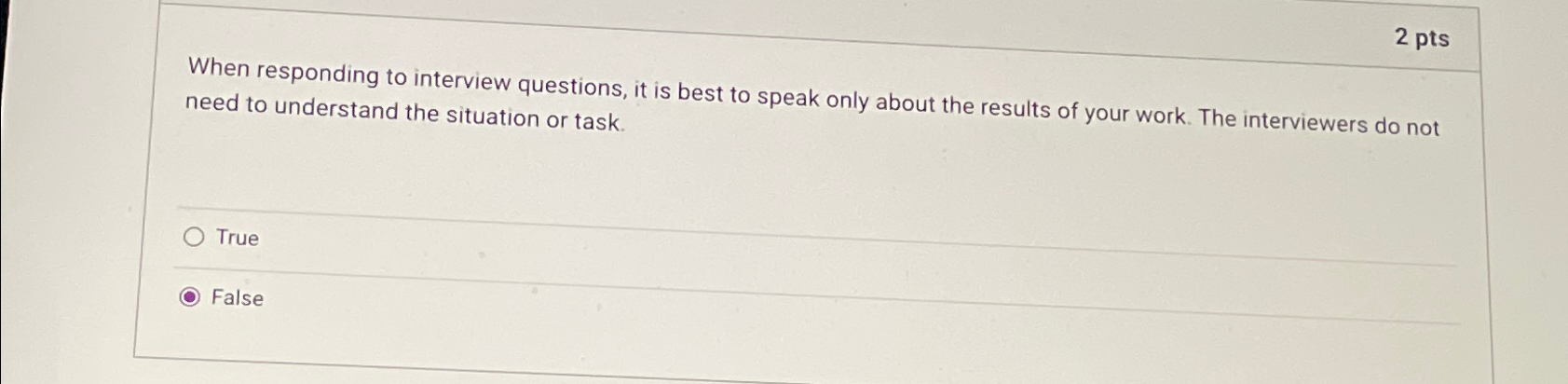Solved 2 ﻿ptsWhen responding to interview questions, it is | Chegg.com